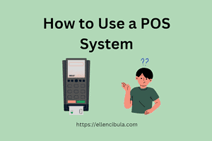 How to Use POS System: A Practical Guide for Businesses 2024